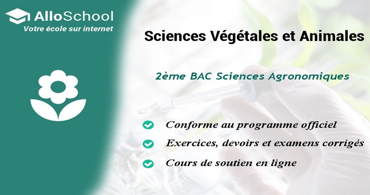 Sciences Végétales et Animales: 2eme BAC Sciences Agronomiques - AlloSchool