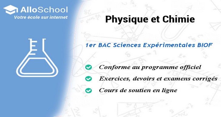Physique et Chimie 1er BAC Sciences Expérimentales BIOF - AlloSchool
